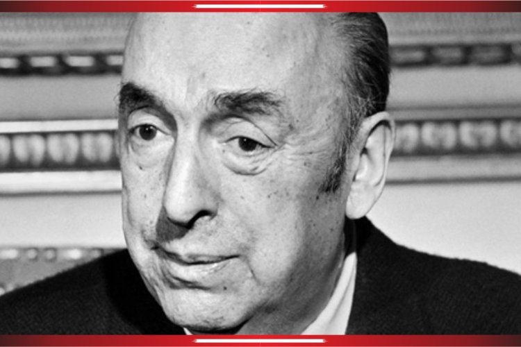 A u helmua Pablo Neruda? (Përgatiti Ismail Ismaili) - Orfeu.AL